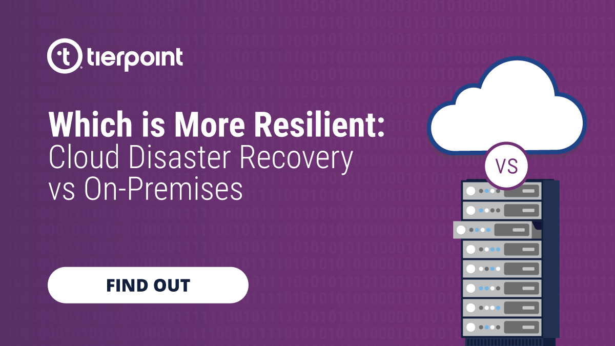 Disaster Recovery Cloud vs On-Premises | TierPoint