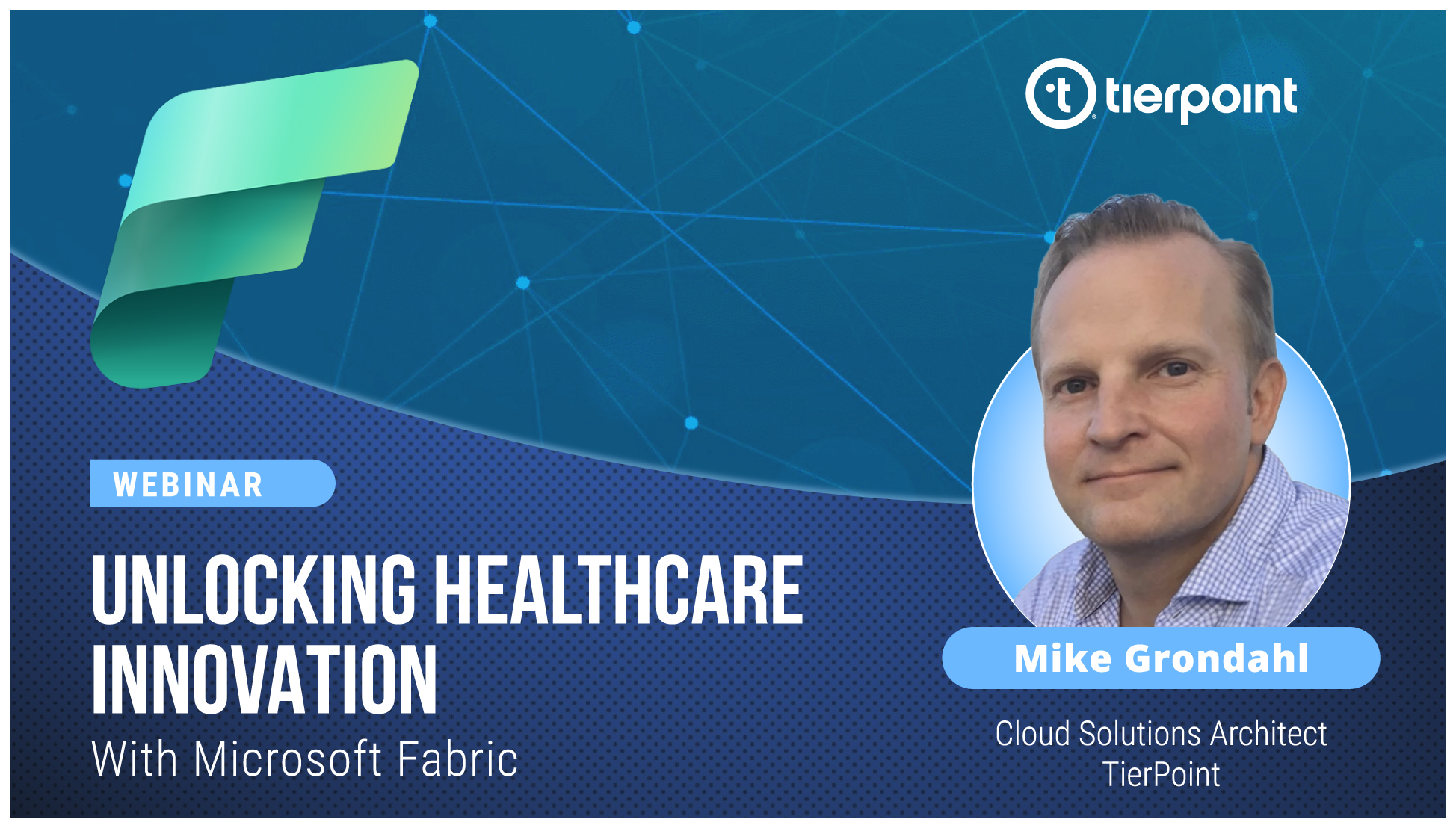 Unlocking Healthcare Innovation with Microsoft Fabric | TierPoint, LLC